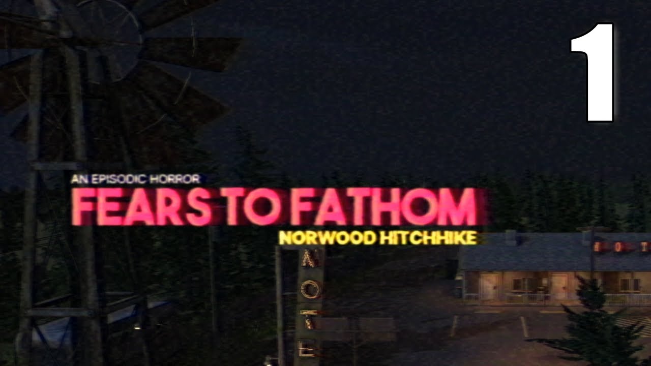 Fears to Fathom 2: Norwood Hitchhike [01] Let's Play Walkthrough ...