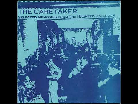 The Caretaker - Selected Memories From The Haunted Ballroom - (HQ CD RIP w/ ART)