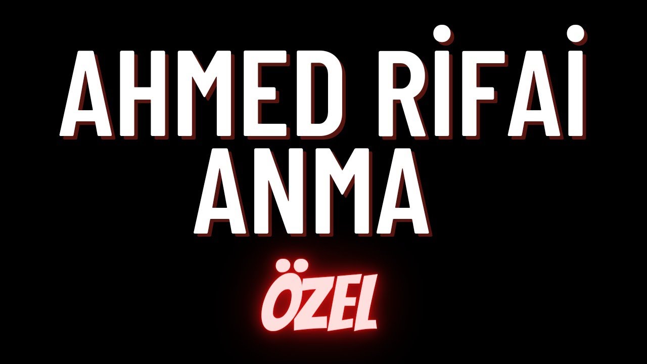 AHMED Rifai ANMA Programı #rifai #edep - YouTube