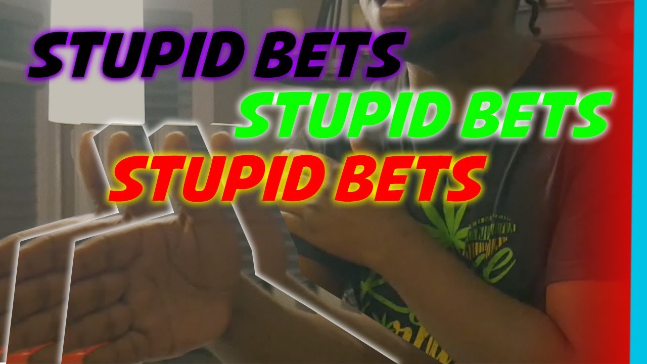 Stupid bets - YouTube