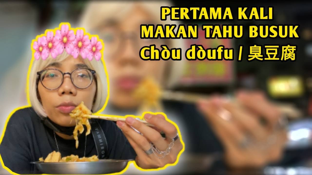 PERTAMA KALI MAKAN TAHU BUSUK / CHOU TOFU KHAS TAIWAN - YouTube