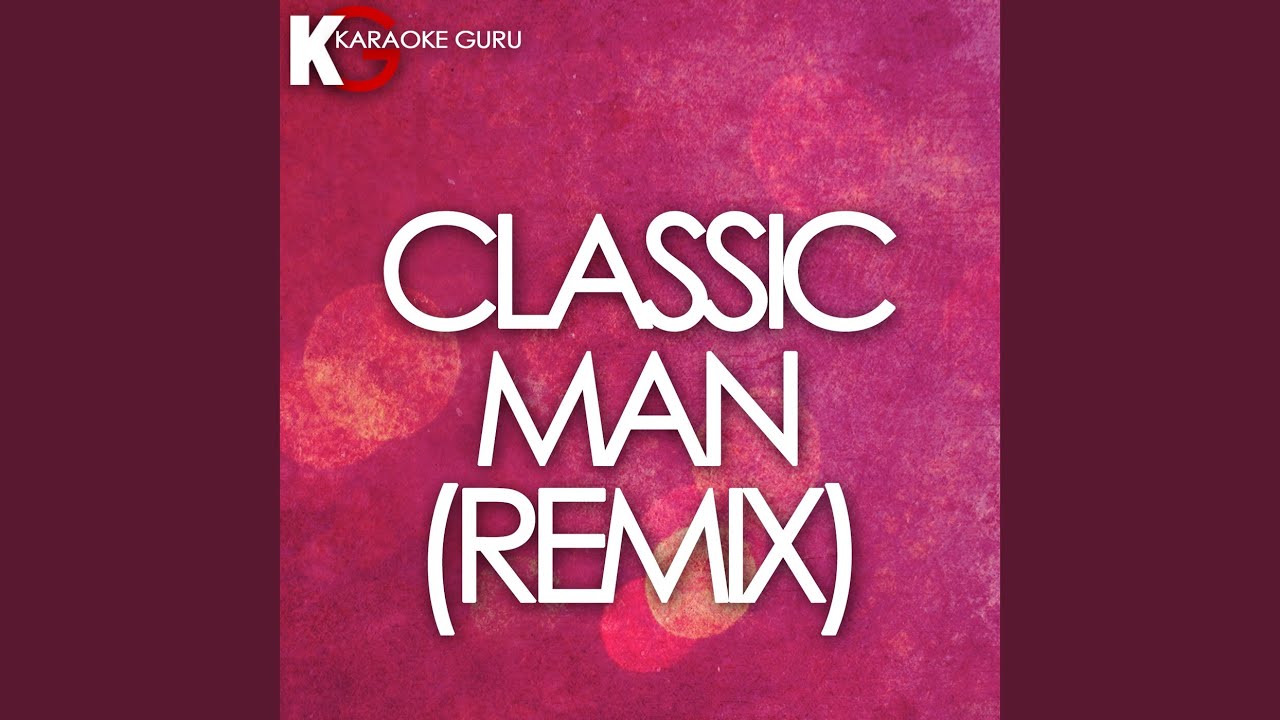 Classic Man Remix (Originally Performed by Jidenna feat. Kendrick Lamar ...