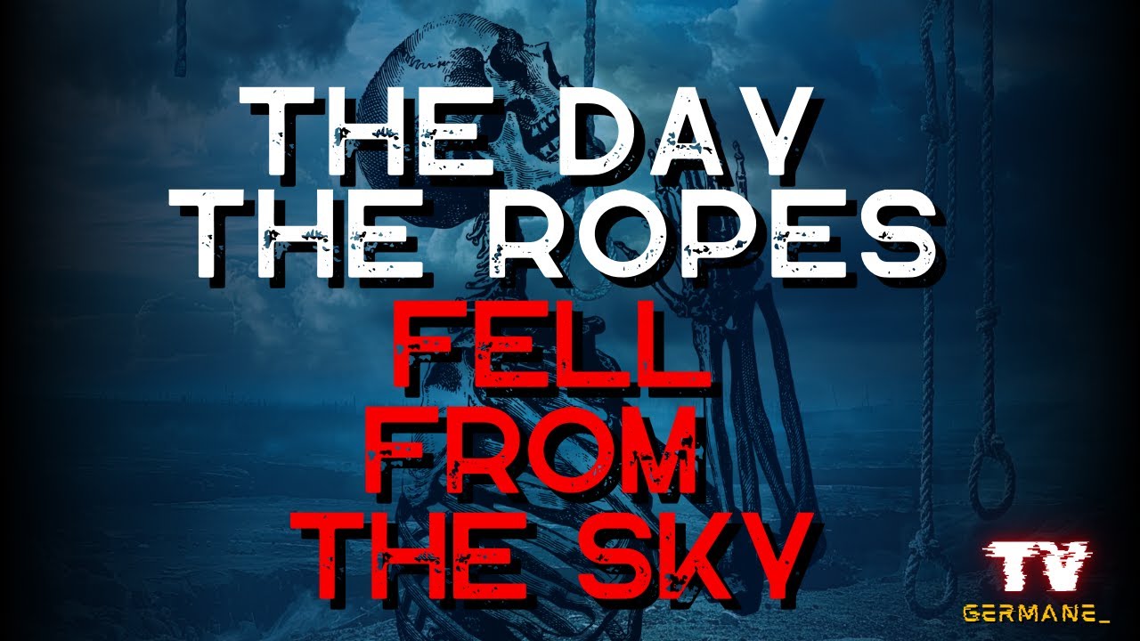 The Day The Ropes Fell From the Sky | Creepypasta | Horror | Apocalypse ...