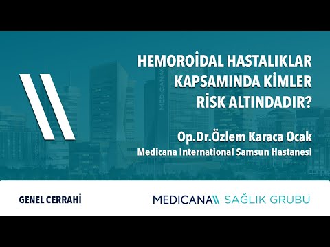 Hemoroidal Hastalıklar Kapsamında Kimler Risk Altındadır? - Op. Dr. Özlem Karaca Ocak
