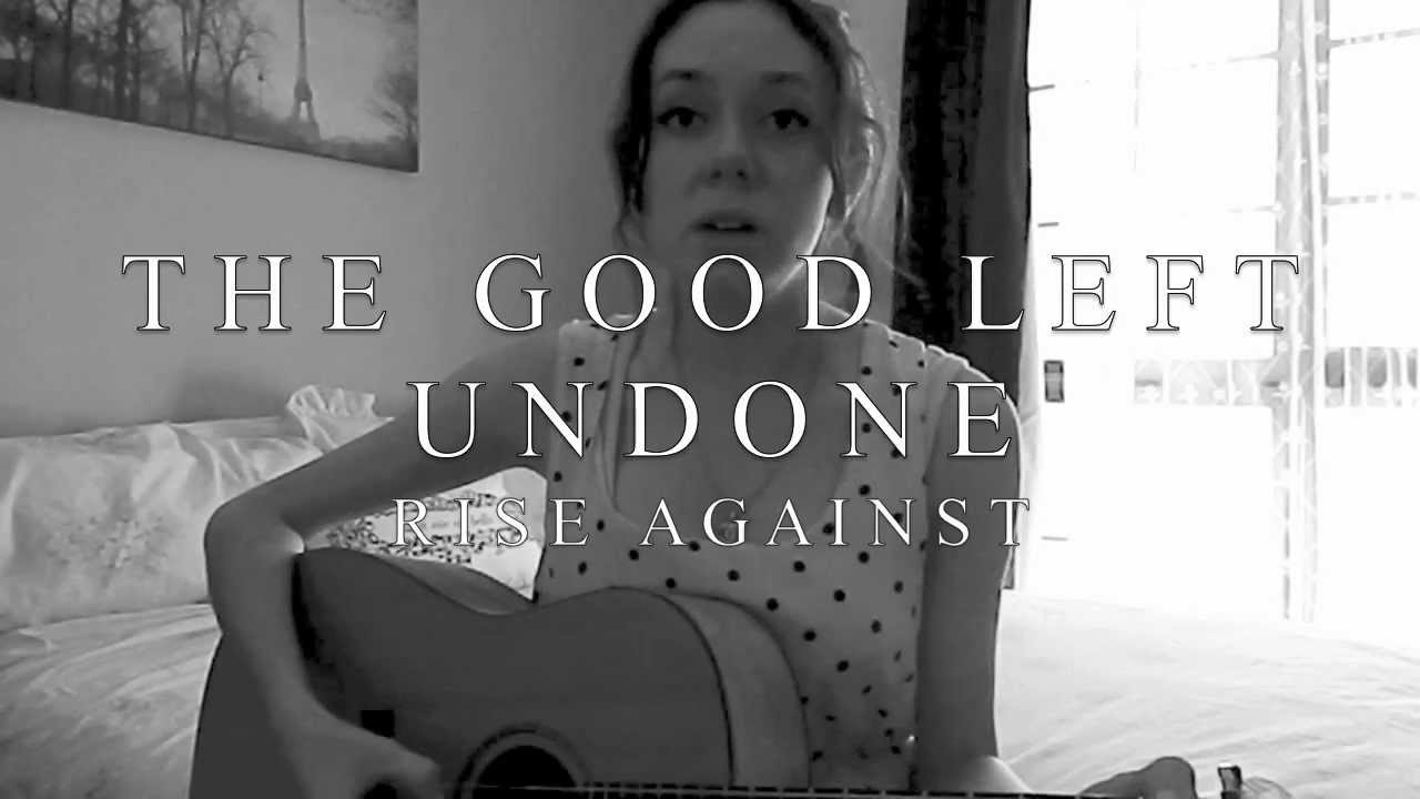 The Good Left Undone - Rise Against (Cover) - YouTube