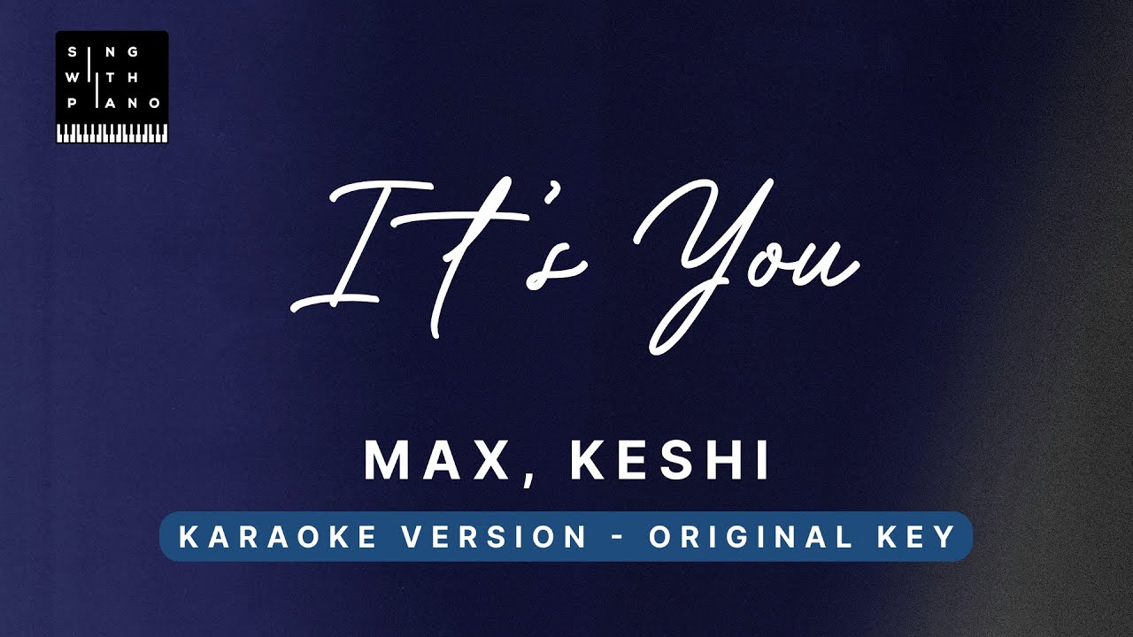 It's you - Max, Keshi (Original Key Karaoke) - Piano Instrumental Cover with Lyrics - YouTube