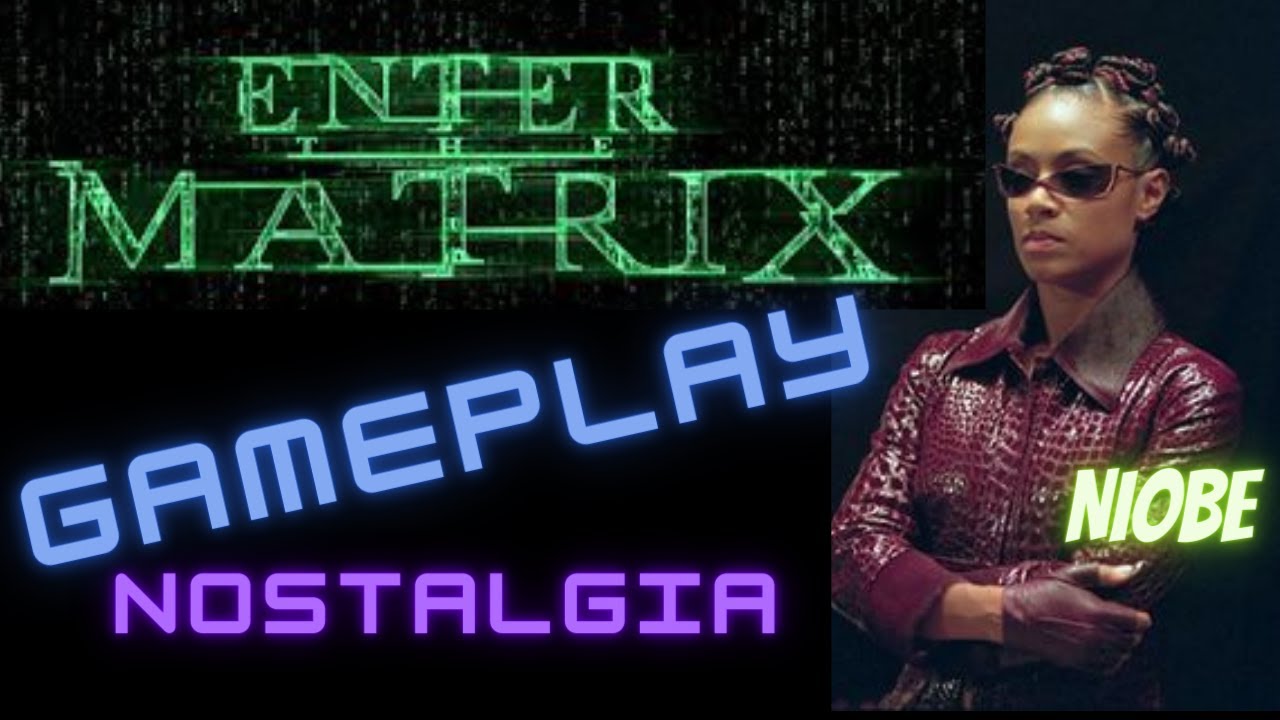 ENTER THE MATRIX - Gameplay Nostalgia - YouTube