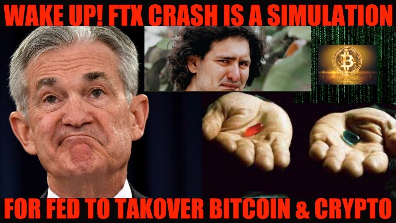 Wake Up! FTX Crash Is A Simulation! For Fed Takeover Bitcoin & Crypto ...