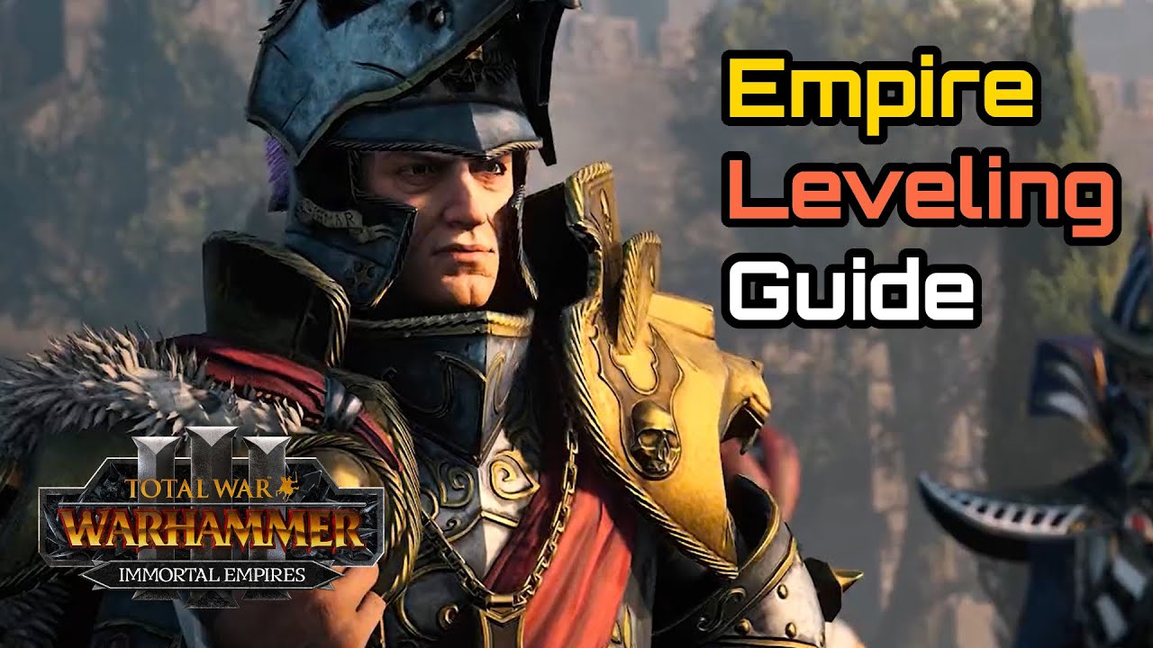 Empire Leveling Guide: Legendary Lords, Lords and Heroes - Total War ...