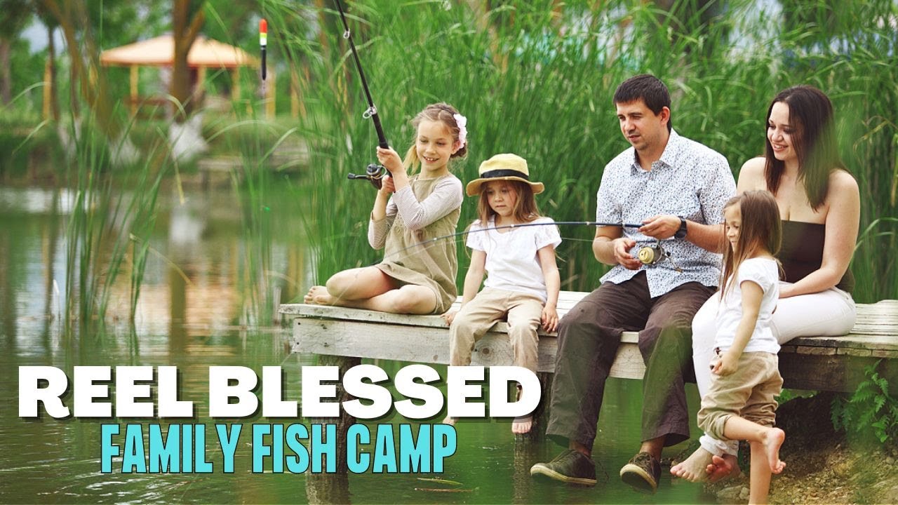 Reel Blessed Fishing Camps: Uniting Families Through Fishing - YouTube