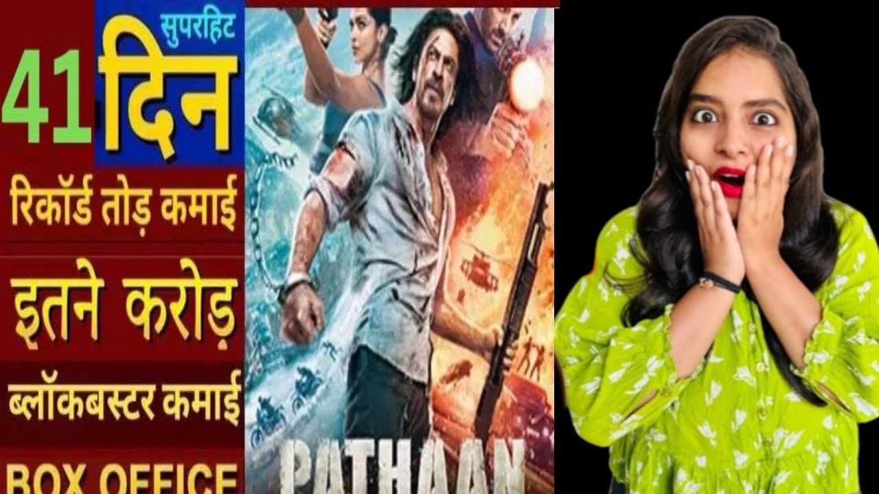 Pathan Box Office Collection | Pathan 41 Day Box Office Collection ...
