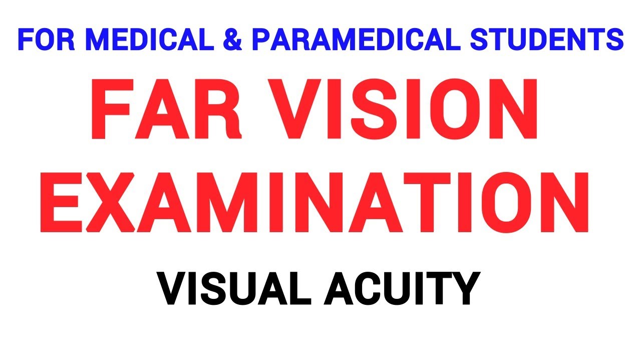 FAR VISION EXAMINATION VISUAL ACUITY CLINICAL LAB PHYSIOLOGY FAR VISION EXAMINATION VISUAL ACUITY CLINICAL LAB PHYSIOLOGY