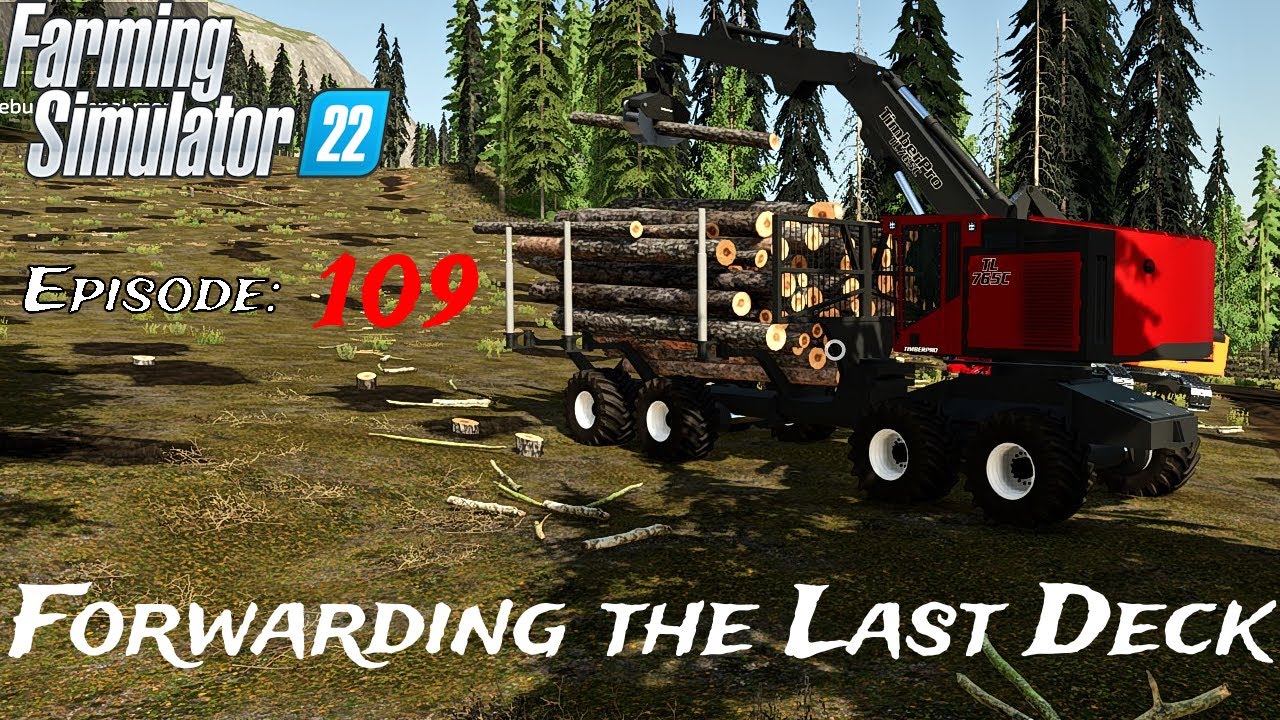 FS22 Logging-Start From Scratch Ep. 109: Forwarding the last deck - YouTube