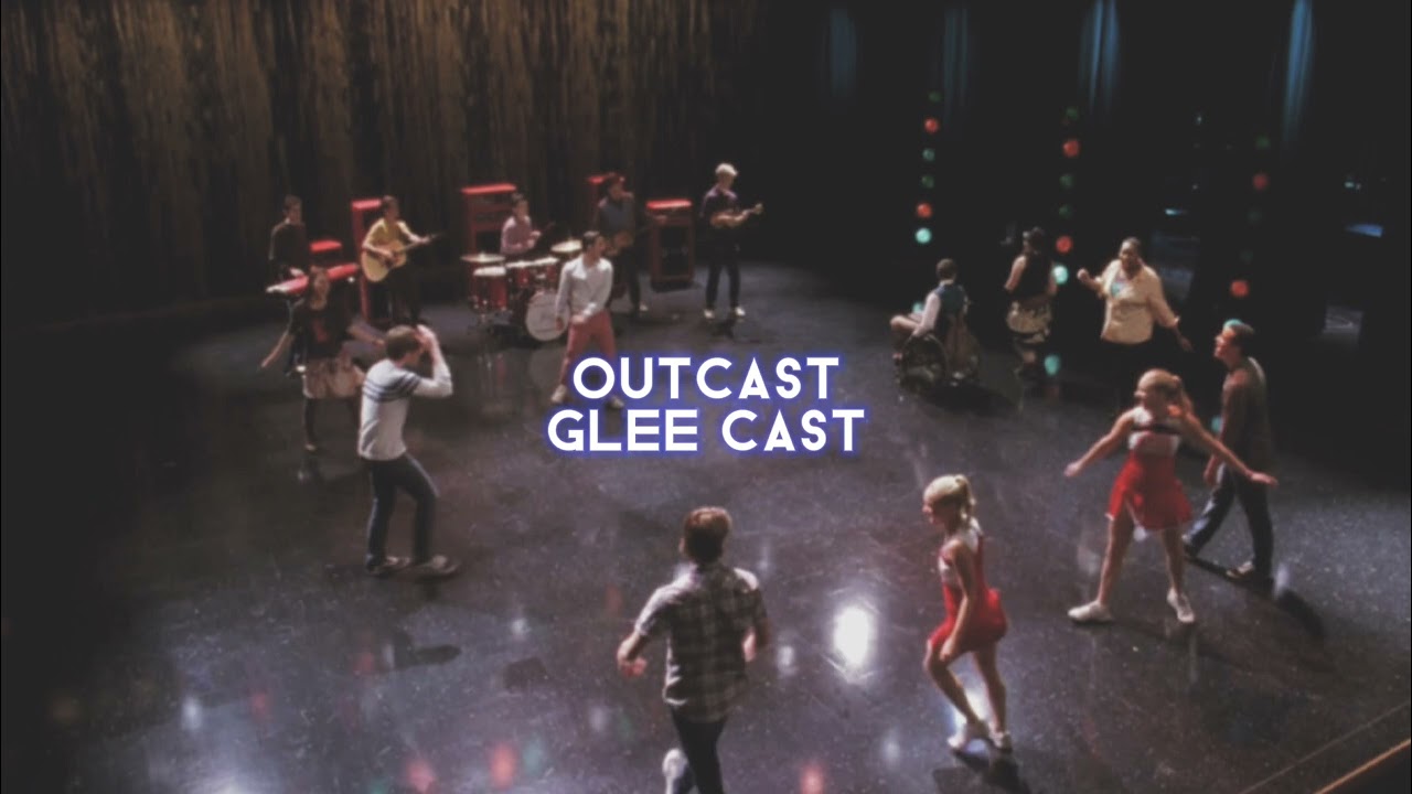 outcast [glee cast] — edit audio - YouTube