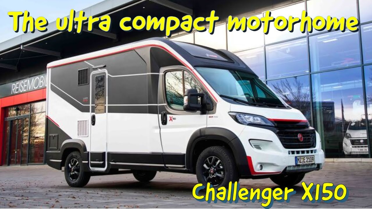 The ultra compact motorhome. Challenger X150. Very quick overview ...