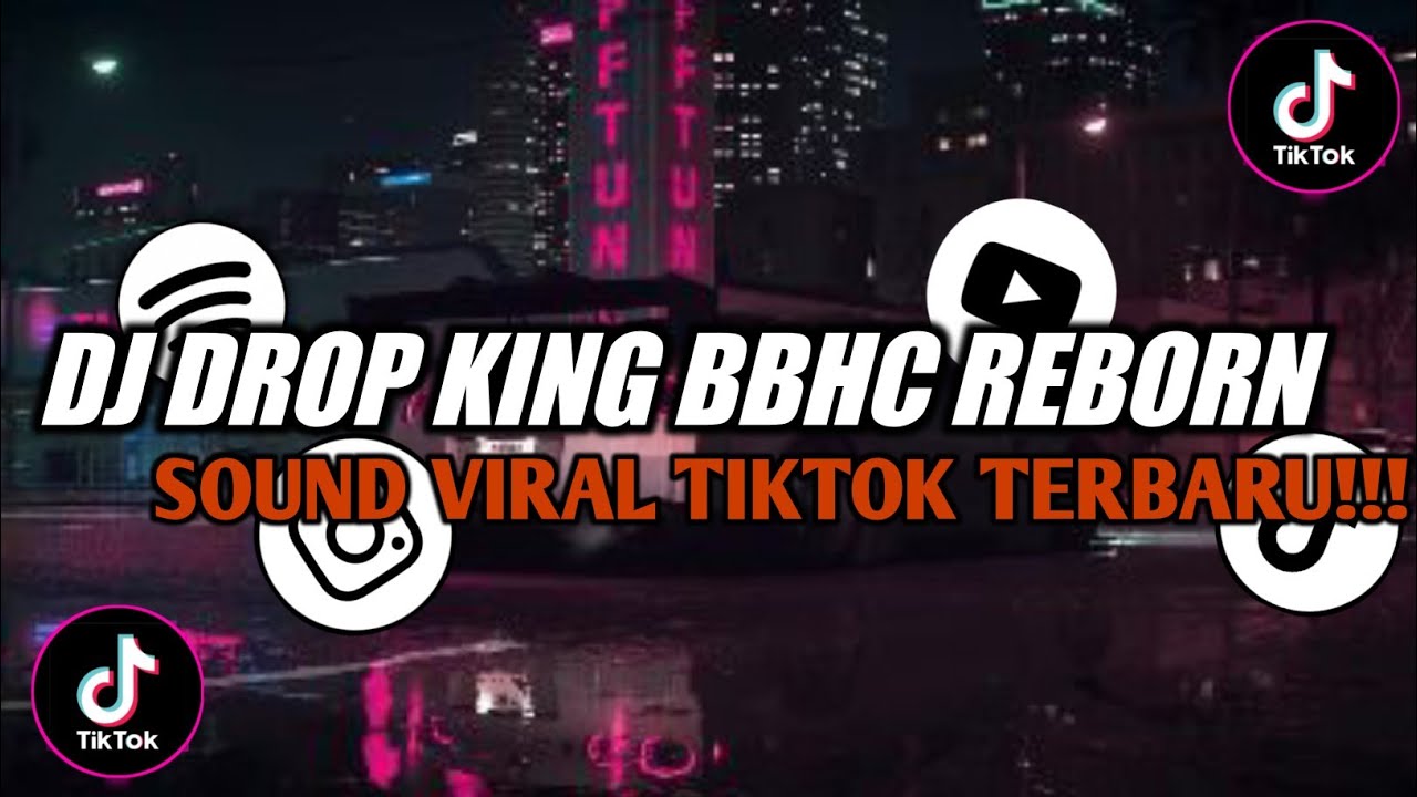 DJ DROP KING BBHC REBORN || SOUND VIRAL TIKTOK TERBARU 2024 - YouTube