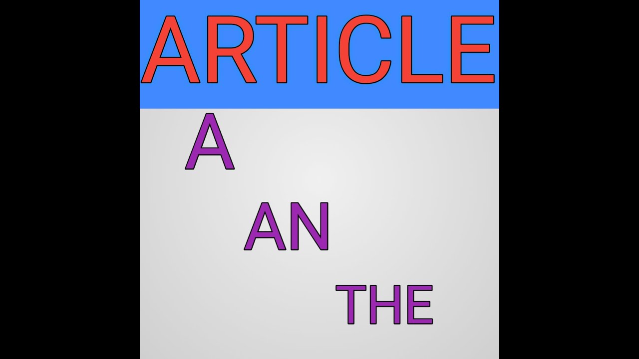 What Is Article A AN THE YouTube What Is Article A AN THE YouTube