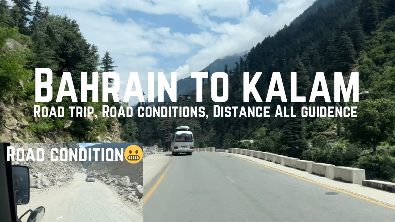Bahrain to Kalam Road latest Updates August 2024- Road conditions ...