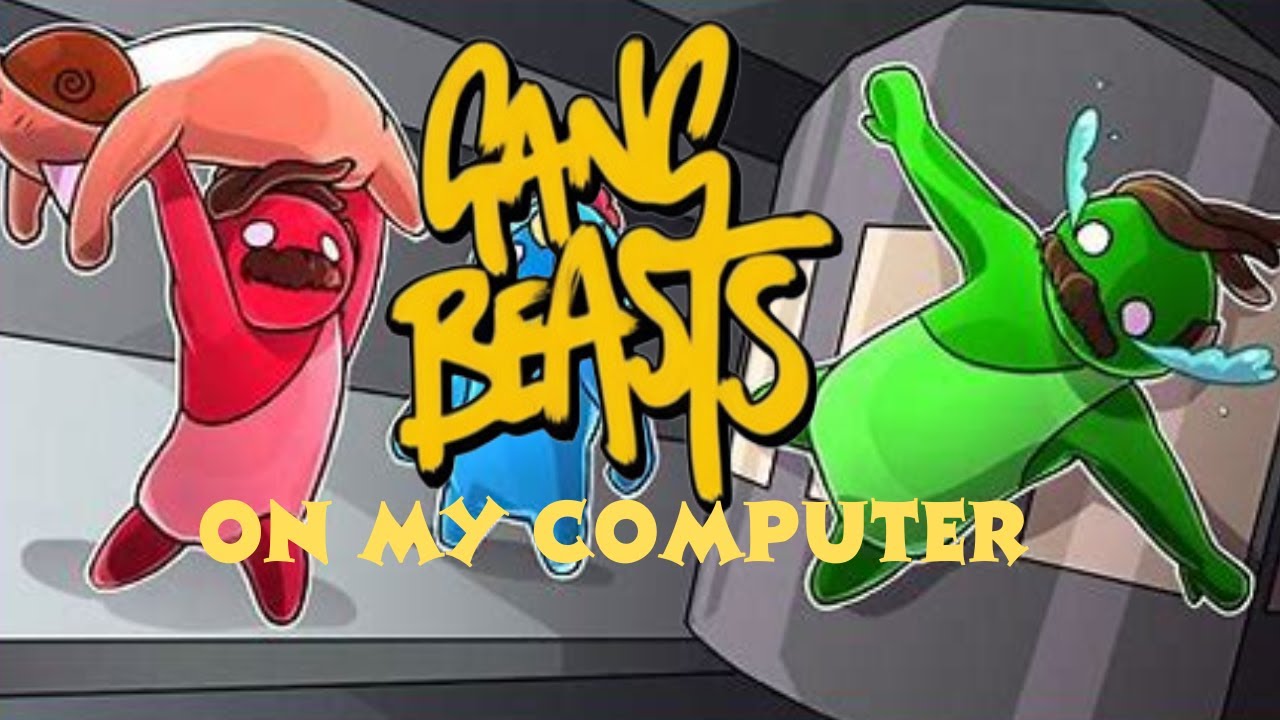 Gang Beasts on my computer! (Gang Beasts gameplay video) - YouTube