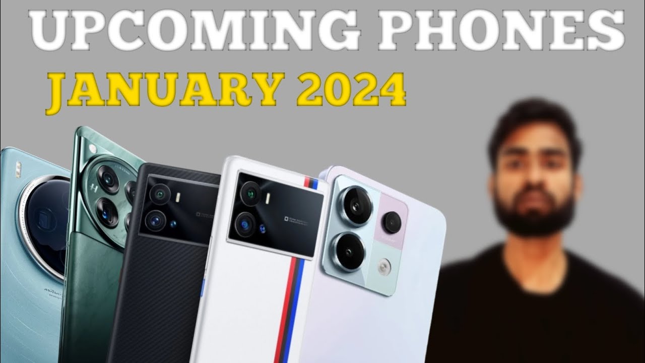 5 Upcoming Phones in January 2024 || Phone 2024 || - YouTube