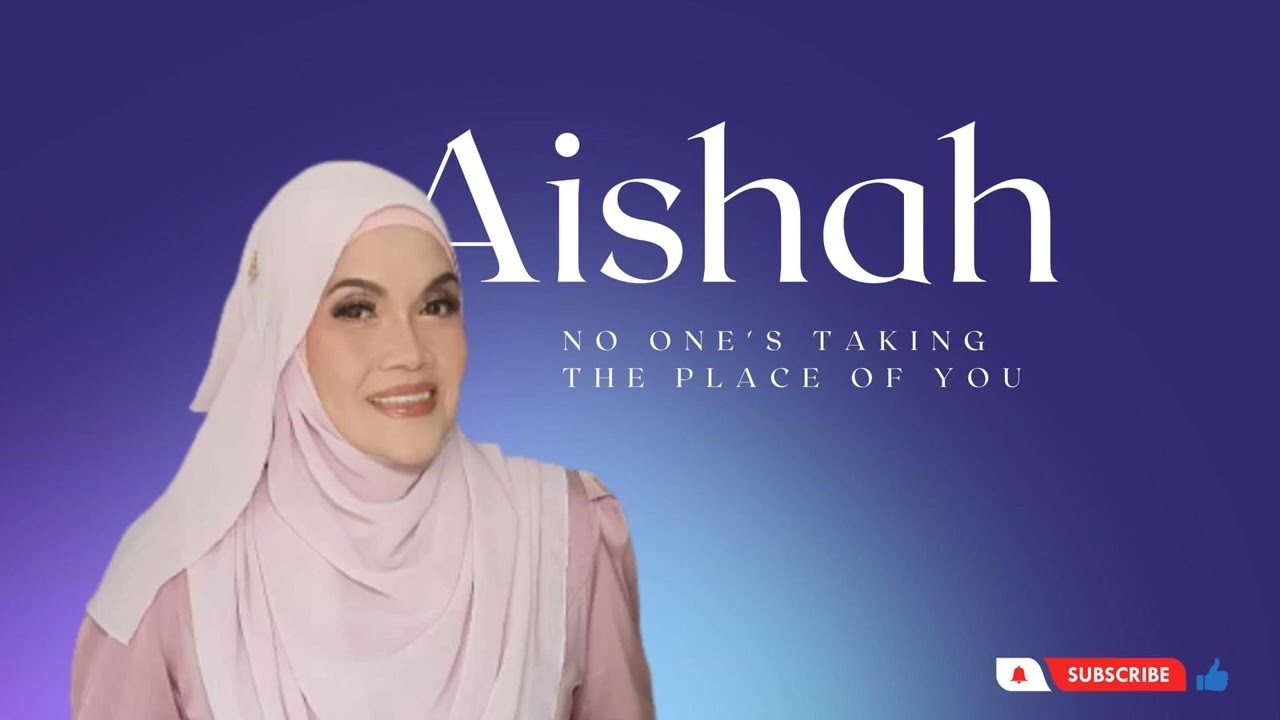AISHAH - No One's Taking The Place Of You - YouTube