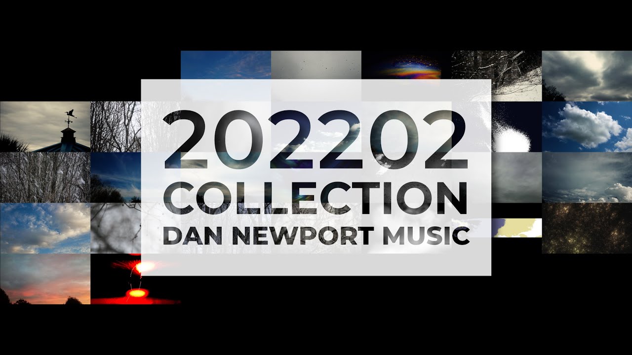 202202 COLLECTION - Music videos by Dan Newport from February 2022 ...