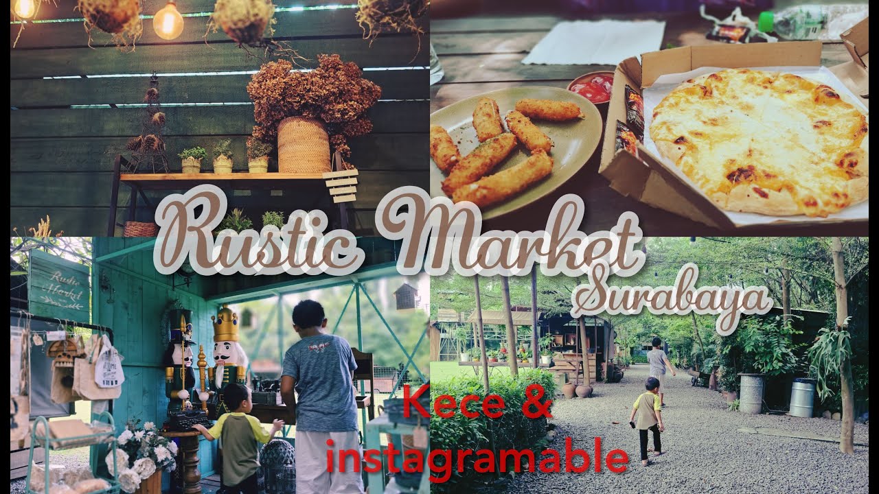 RUSTIC MARKET BUKIT GOLF SURABAYA | Cafe Kece dan Instagramable ...