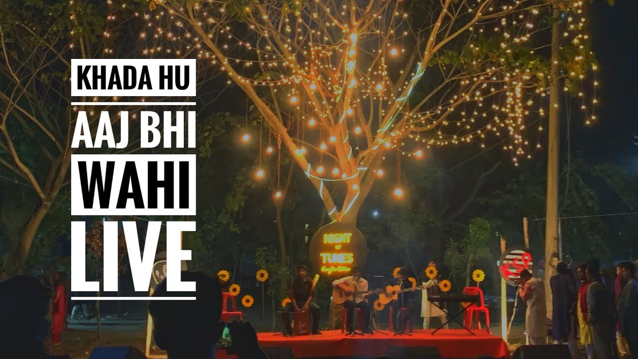 Khada Hu Aaj Bhi Wahi LIVE YouTube khada-hu-aaj-bhi-wahi-live-youtube