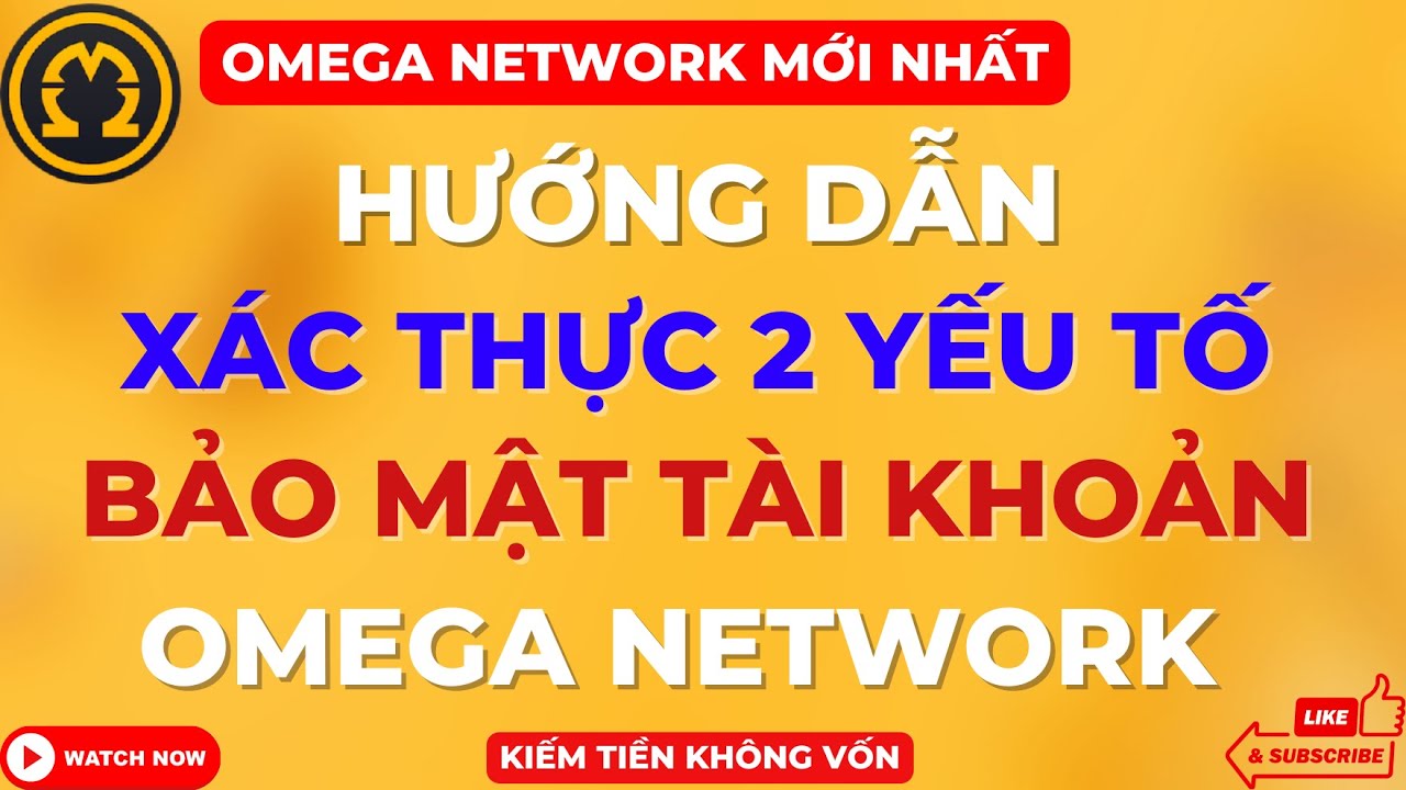 Omega Network - Làm Gấp Để Bảo Mật Tài Khoản - Cách Xác Thực 2 Yếu Tố ...