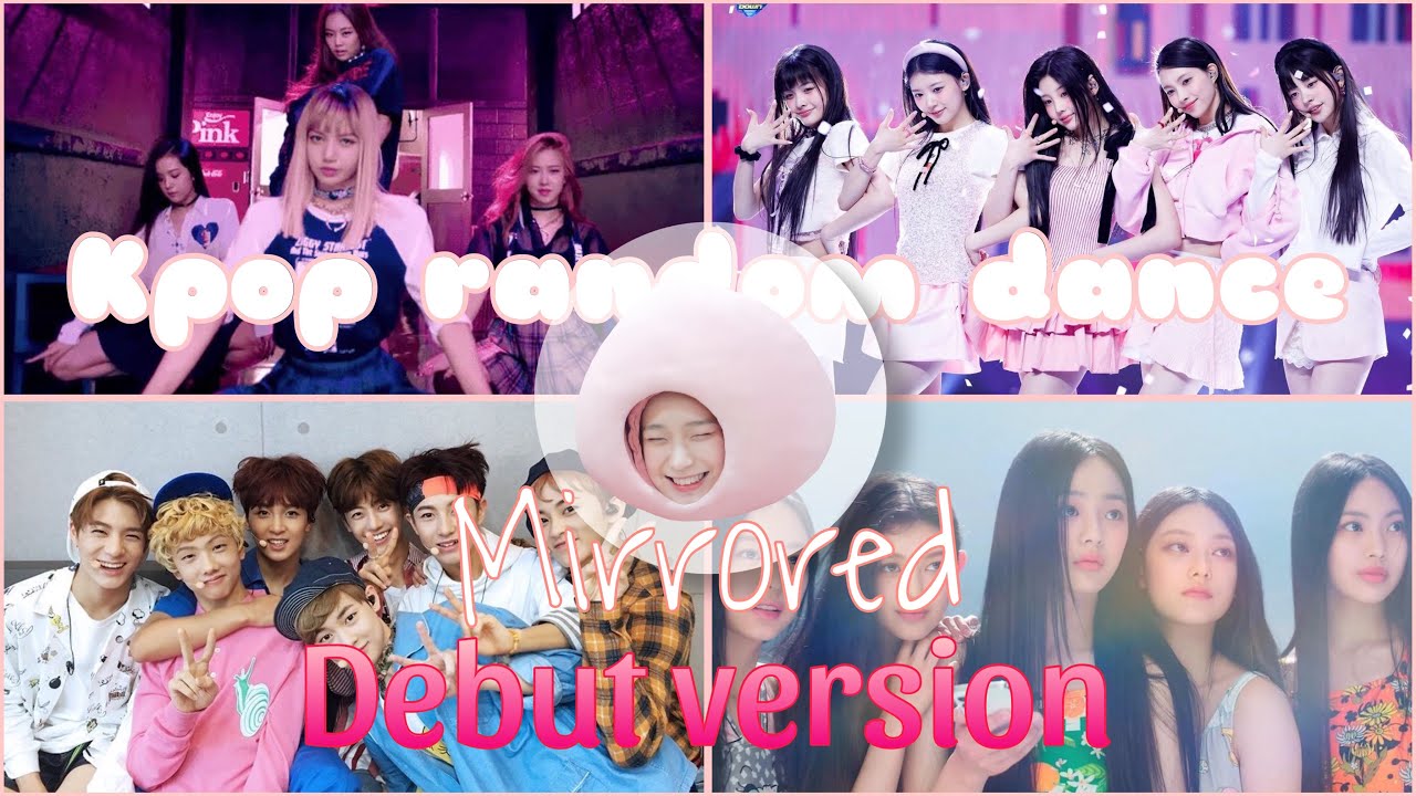KPOP RANDOM DANCE MIRRORED DEBUT VERSION (chorus+iconic moments) - YouTube