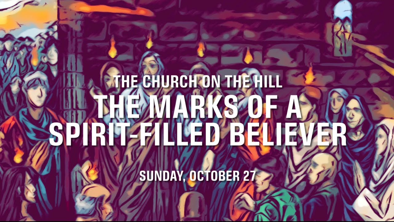 The Marks of a Spirit-Filled Believer-Part 4 - YouTube
