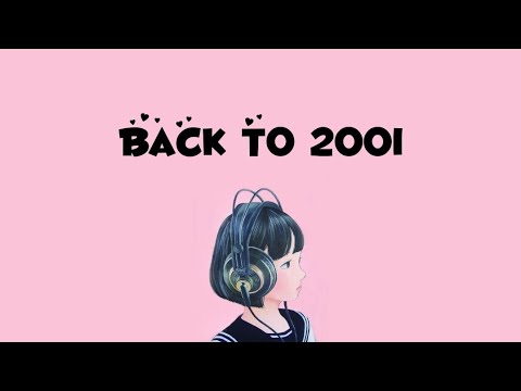 [playlist] back to 2001 ~ 2001 throwback songs. - YouTube