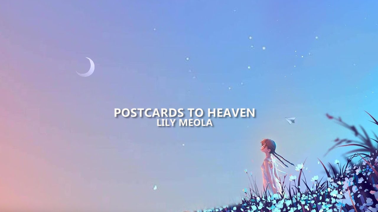 Lily Meola - Postcards to Heaven (lyrics) - YouTube