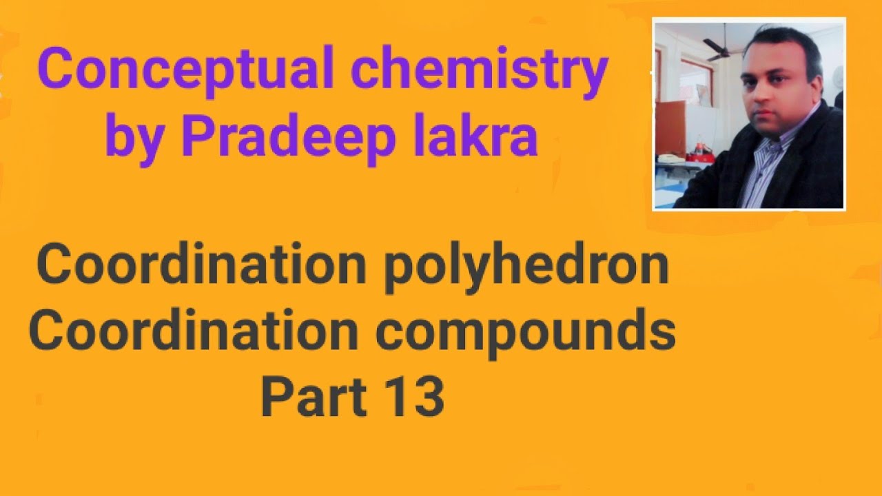 Coordination polyhedron / Coordination compounds part 13 by Pradeep ...