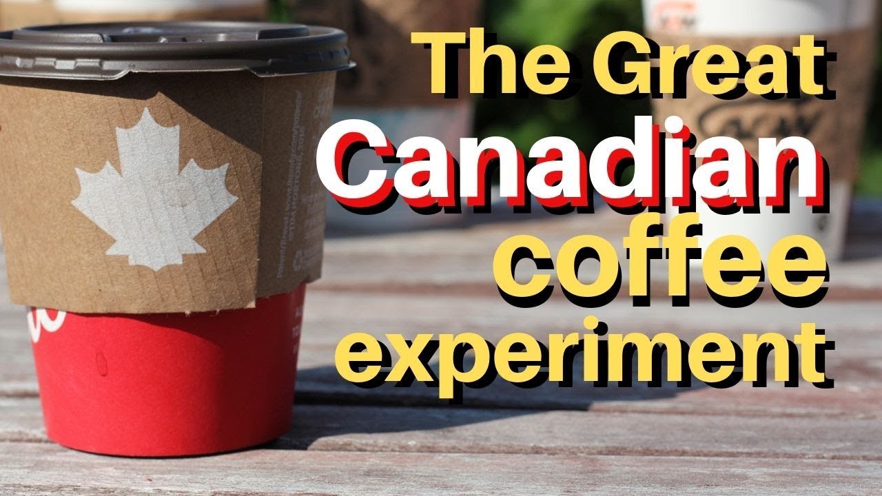 The Great Canadian Coffee Experiment ! Which one do you prefer? - YouTube