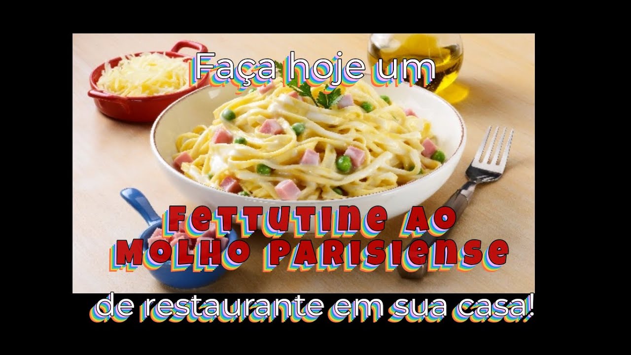 Fettuccine ao Molho Parisiense: Um Clássico da Elegância Francesa - YouTube