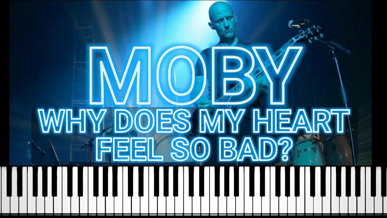 Moby - Why Does My Hear Feel So Bad? (Piano Tutorial) - YouTube