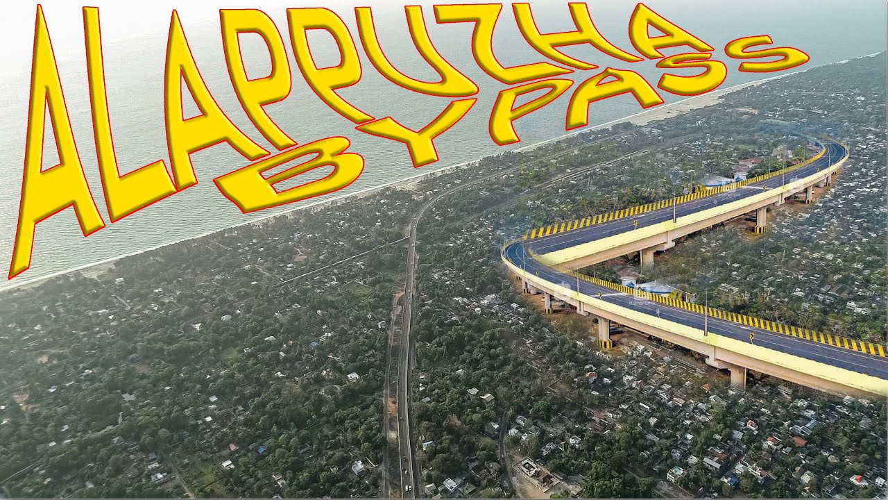 Alappuzha Bypass | Lengthy Bypass | Most Beautiful Elevated Bypass ...