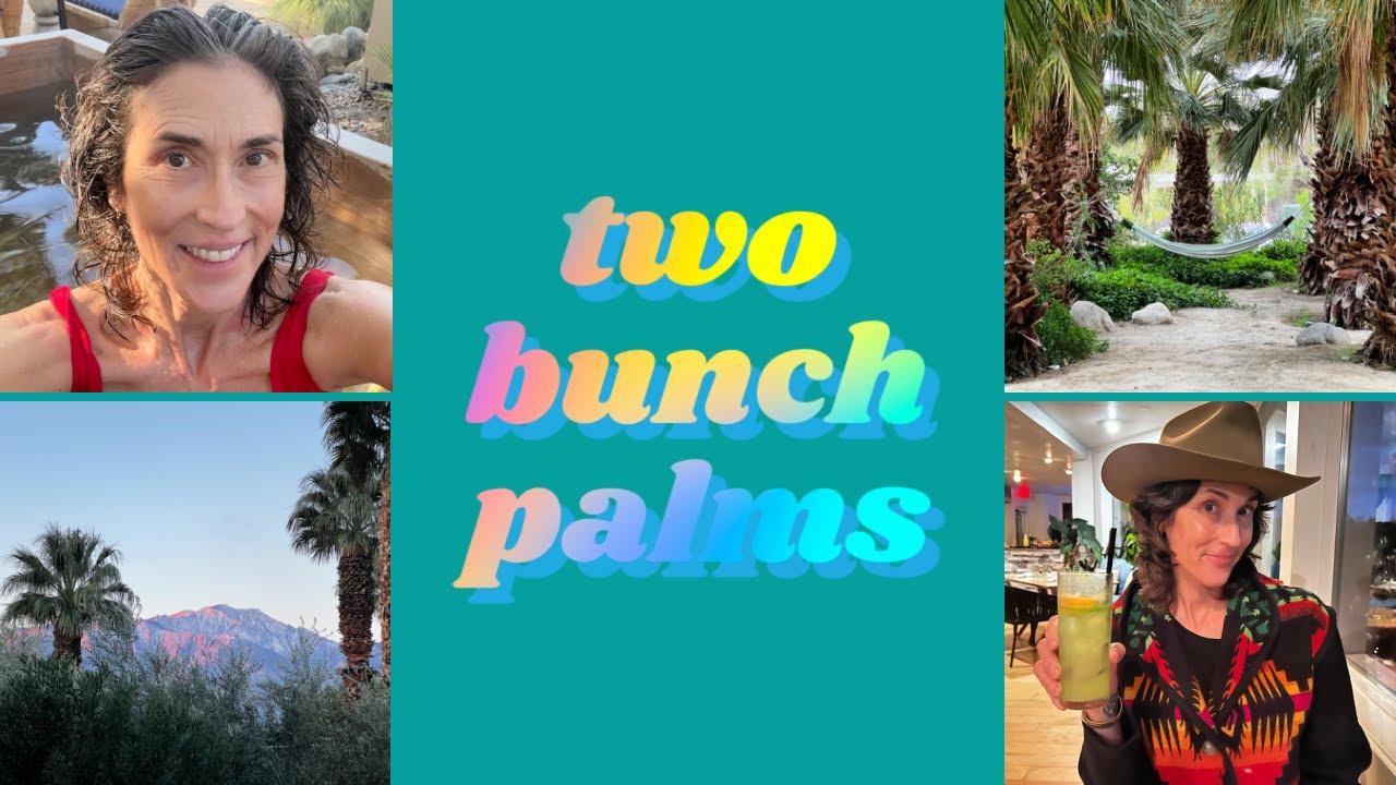 Two Bunch Palms Resort ~ My Trip To A Magical Oasis - YouTube