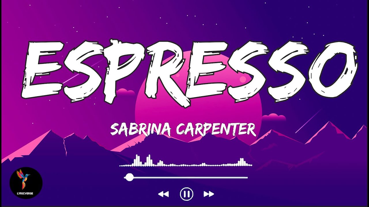 Sabrina Carpenter - Espresso (Lyrics) - YouTube