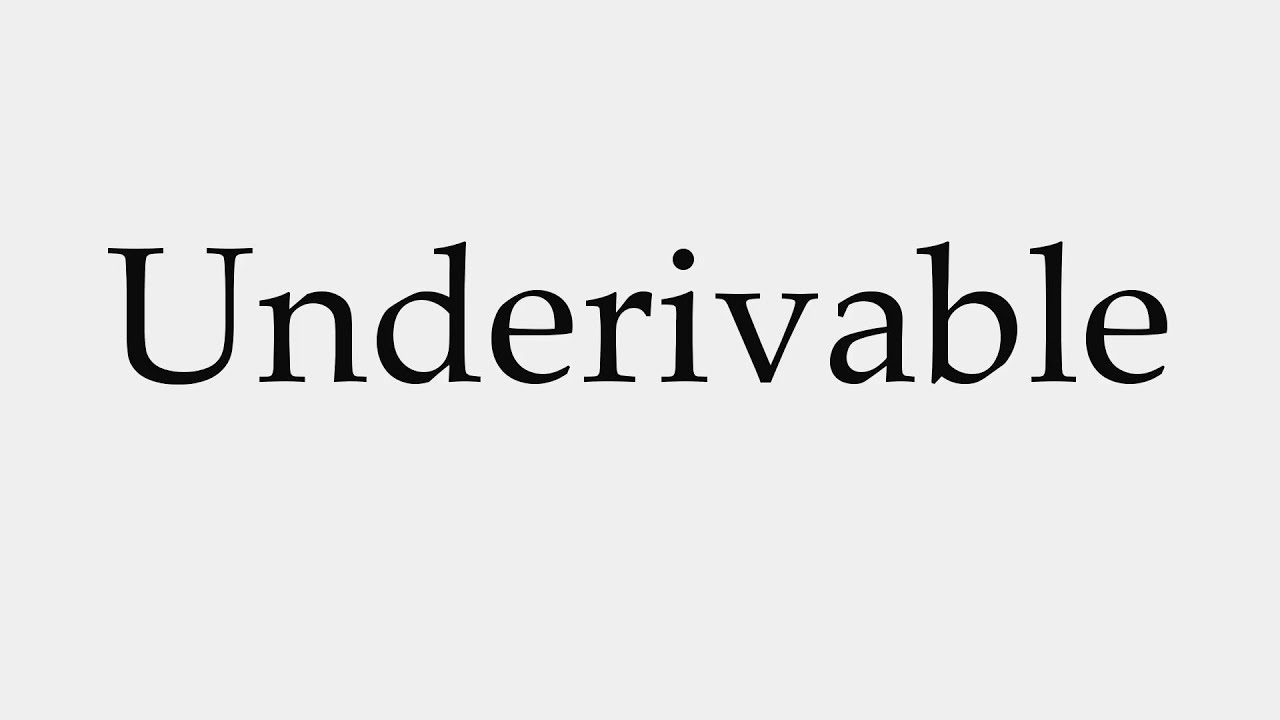 How to Pronounce Underivable - YouTube