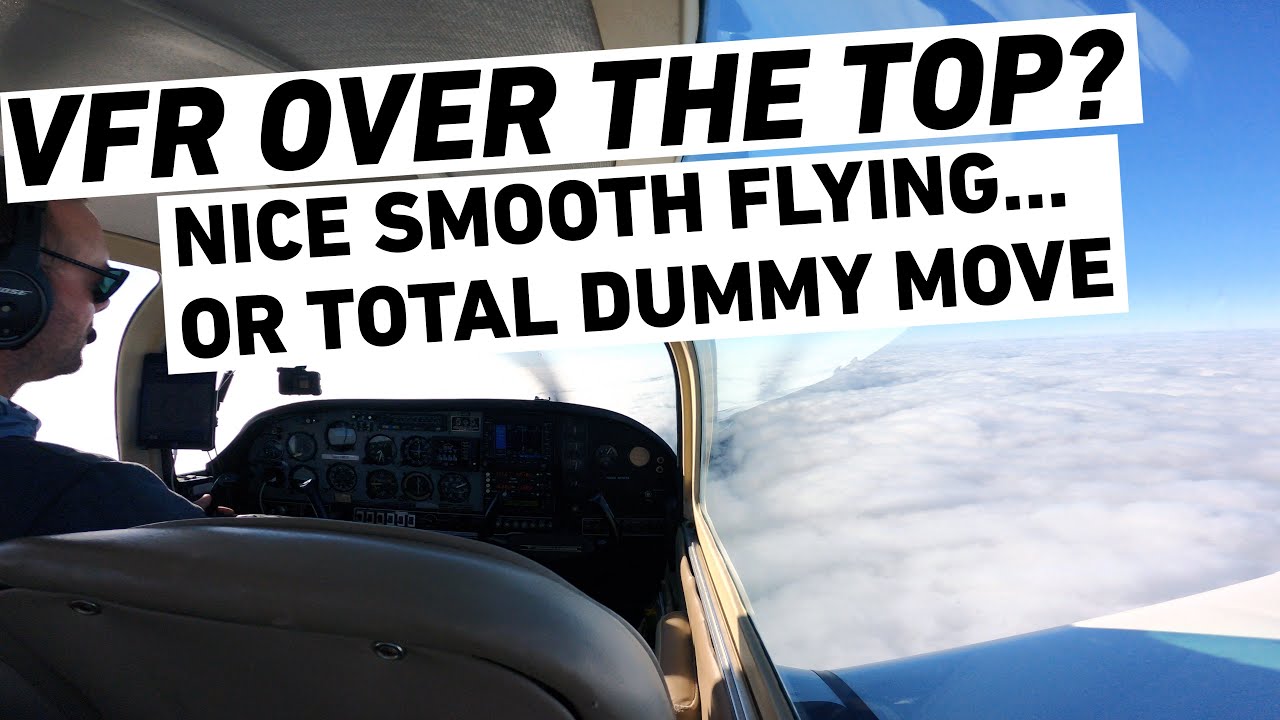 Cloud-Cruising Cross Country Flight. 4hrs VFR Over the Top. - YouTube