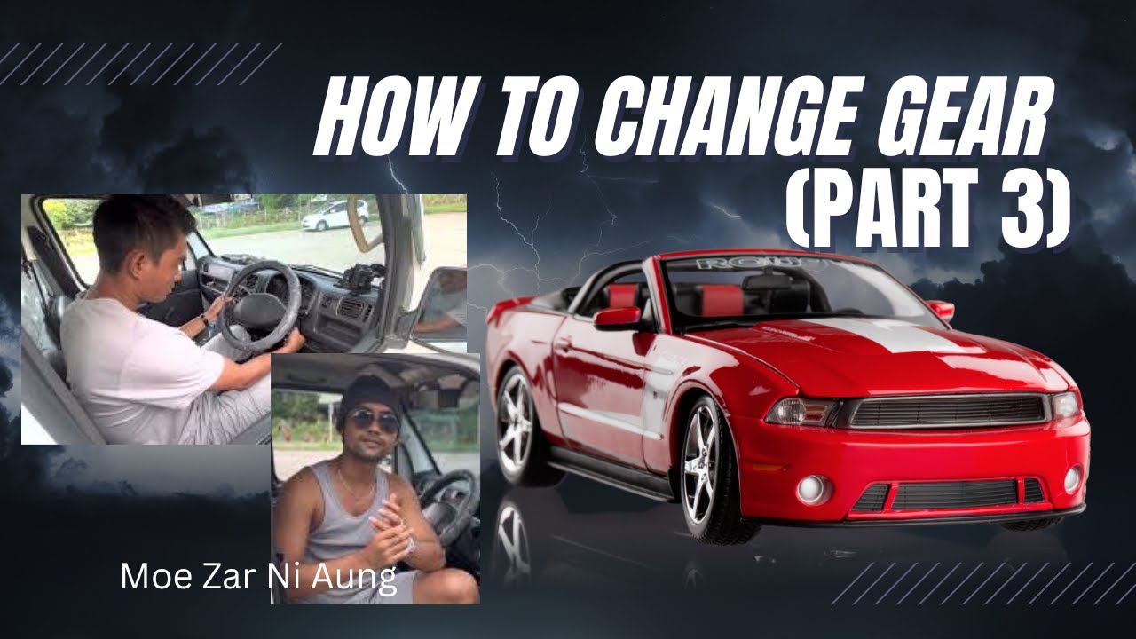 How to change gear in a manual car? (Part 3) အပိုင်း (၃) Moe Zar Ni Aung - YouTube