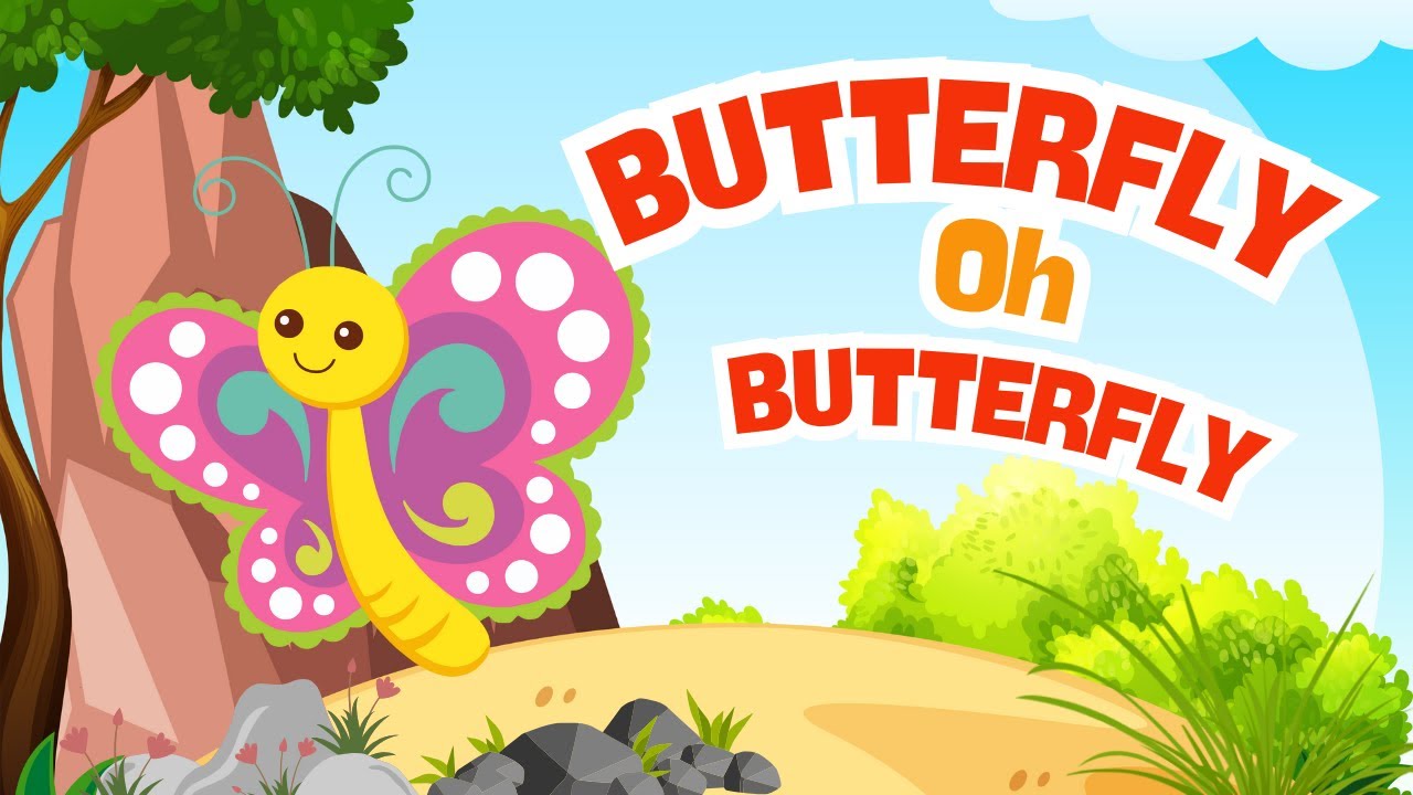 Butterfly Oh Butterfly | Kids Song | Nursery Rhyme - YouTube