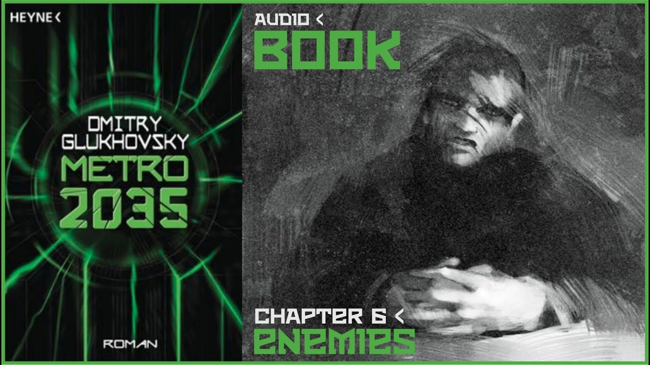 Metro 2035 Audiobook Chapter 5: Enemies | Post Apocalyptic Novel by ...