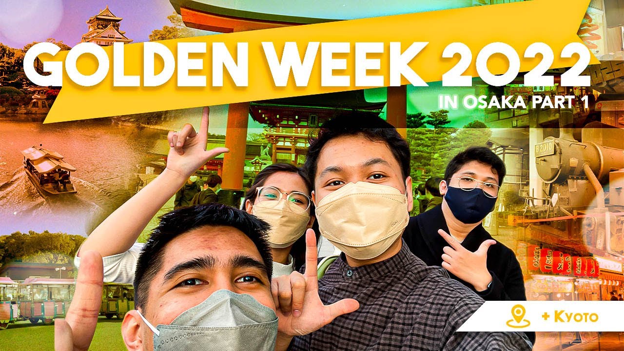 GOLDEN WEEK 2022 IN OSAKA PART 1 - YouTube