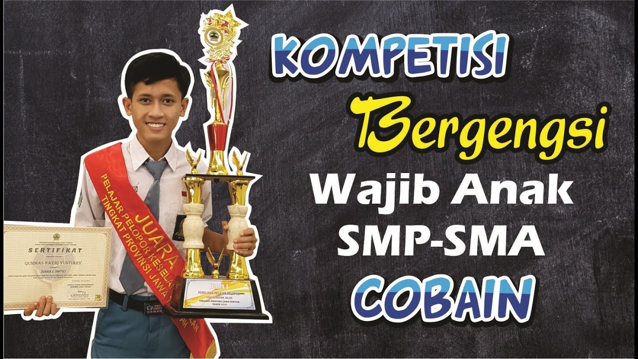 Ini dia kompetisi/lomba yang wajib anak SMP/SMA ikutin. Kompetisi keren ...