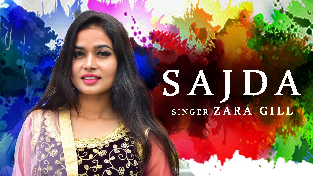 SAJDA | ZARA GILL | NEW PUNJABI SONG 2019 - YouTube Music