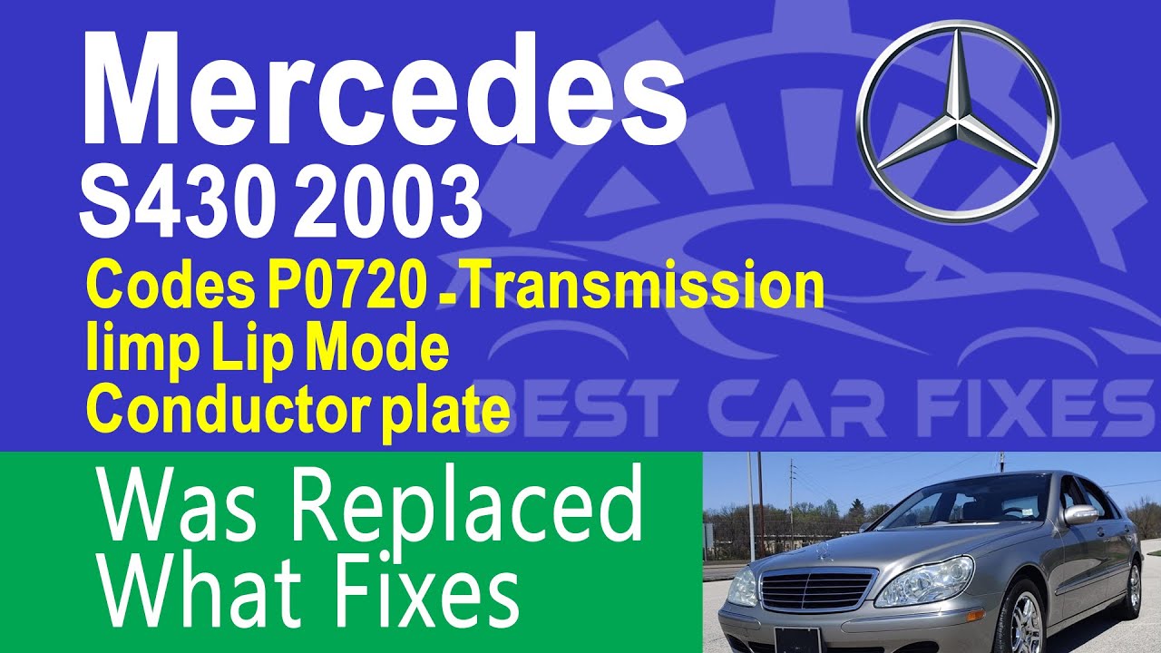 2003 Mercedes S430 Codes P0720 -Transmission Iimp Lip Mode Conductor ...