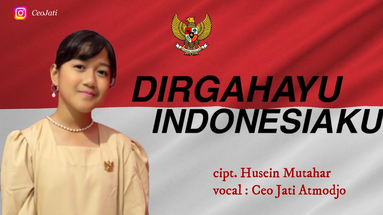 Dirgahayu Indonesiaku | Husein Mutahar | Lagu Wajib Nasional | by CEO ...